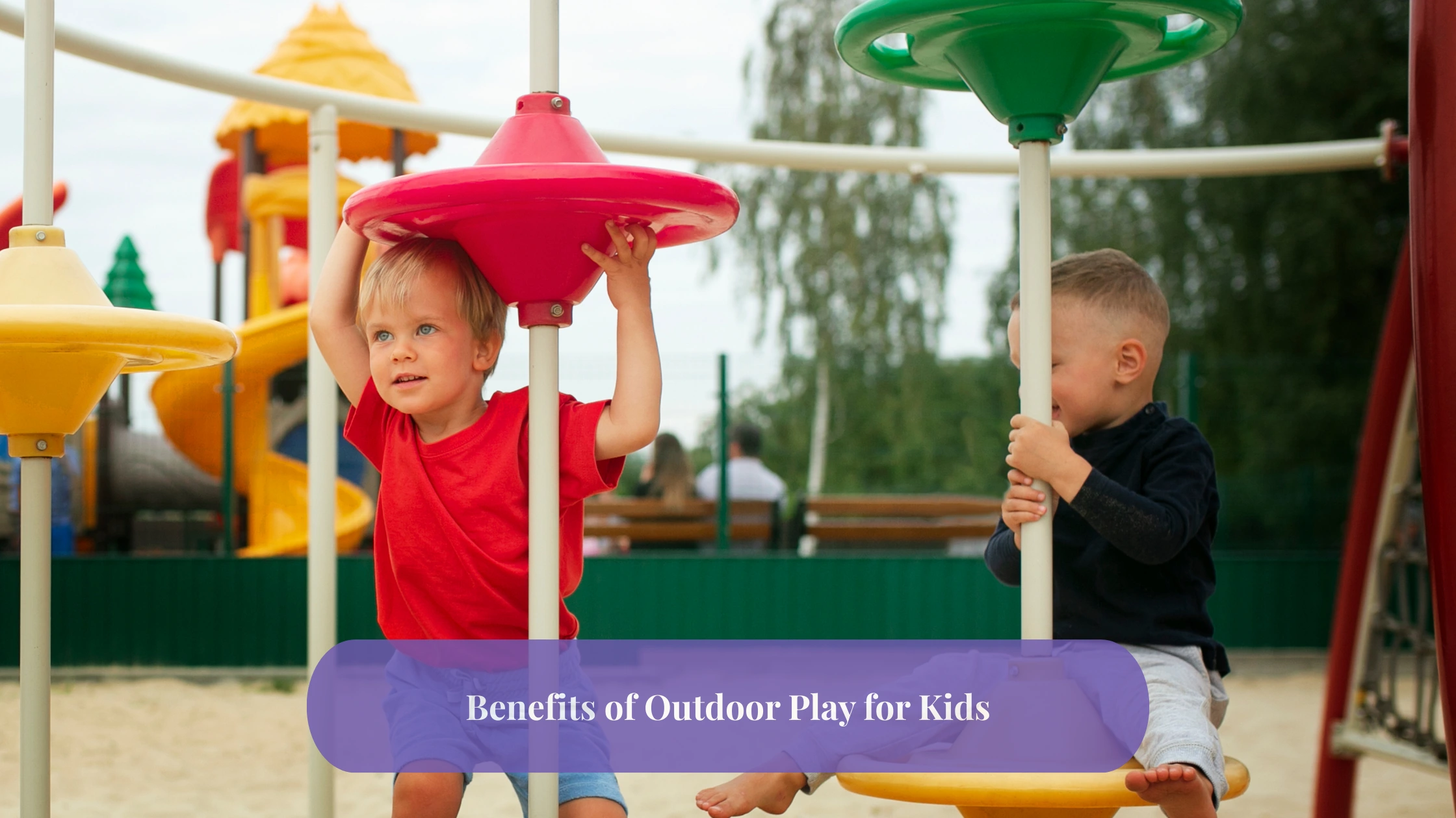 Benefits of Outdoor Play for Kids